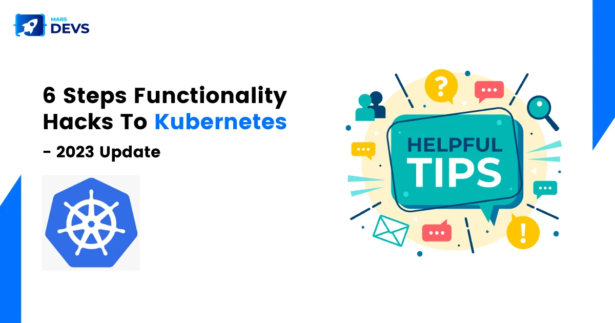 6 Steps Functionality Hacks To Kubernetes 2023 Update
